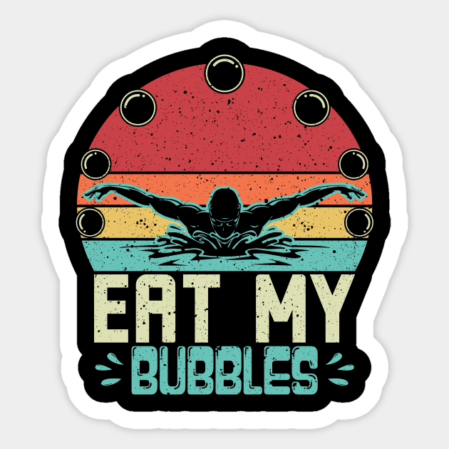 Funny Swimming Swimmer Eat My Bubbles Retro Swim Gift - Funny Swimming ... Funny Swimming Swimmer Eat My Bubbles Retro Swim Gift - Funny Swimming ...